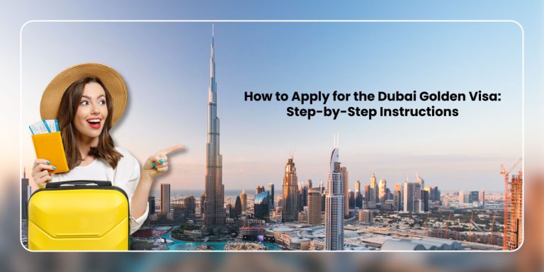The Dubai Golden Visa: Ultimate guide for smooth visa procedure